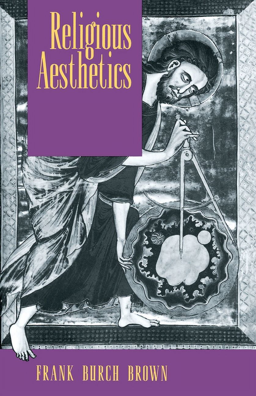 Religious Aesthetics: A Theological Study of Making and Meaning ...