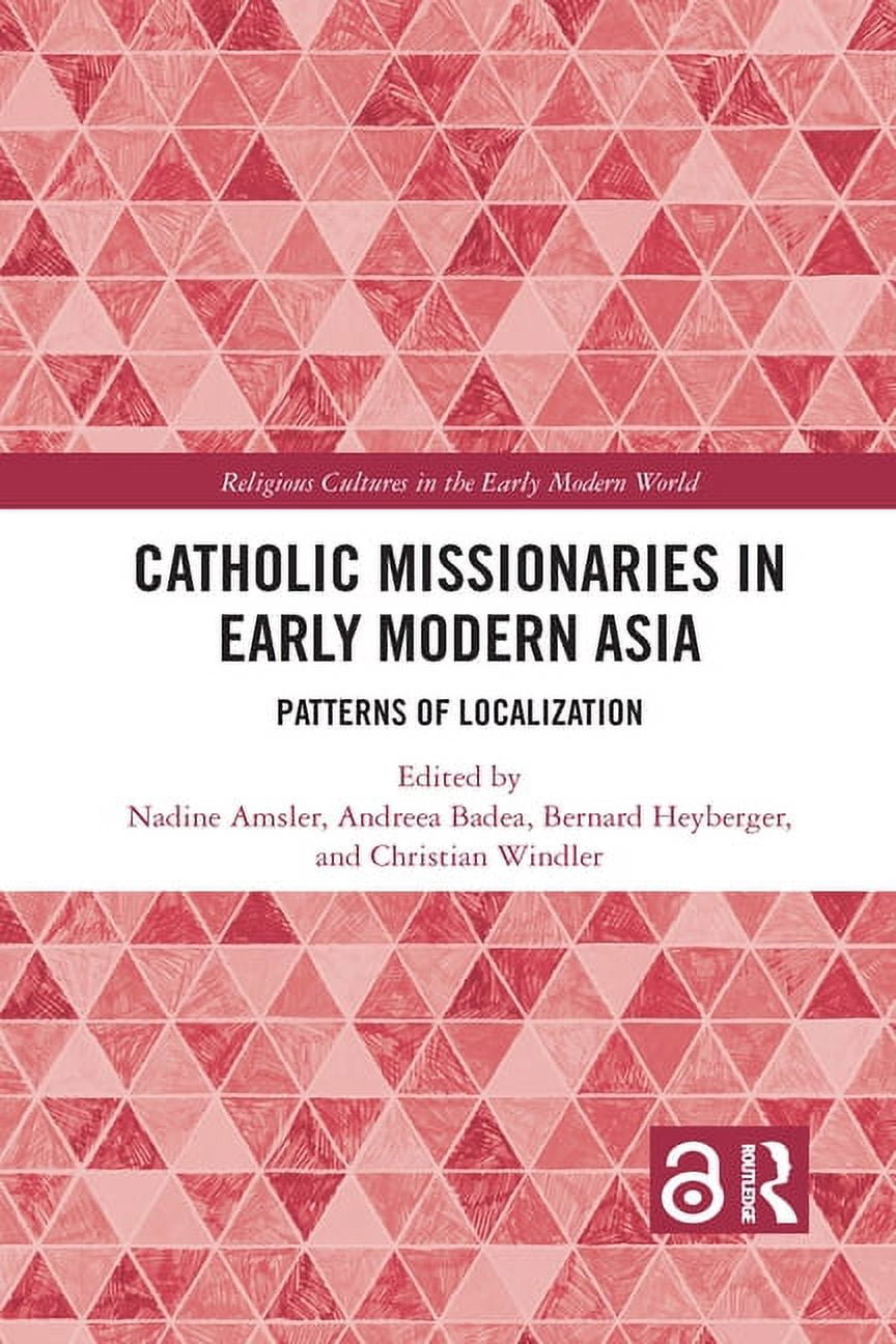 Religious Cultures in the Early Modern W Catholic Missionaries in Early ...