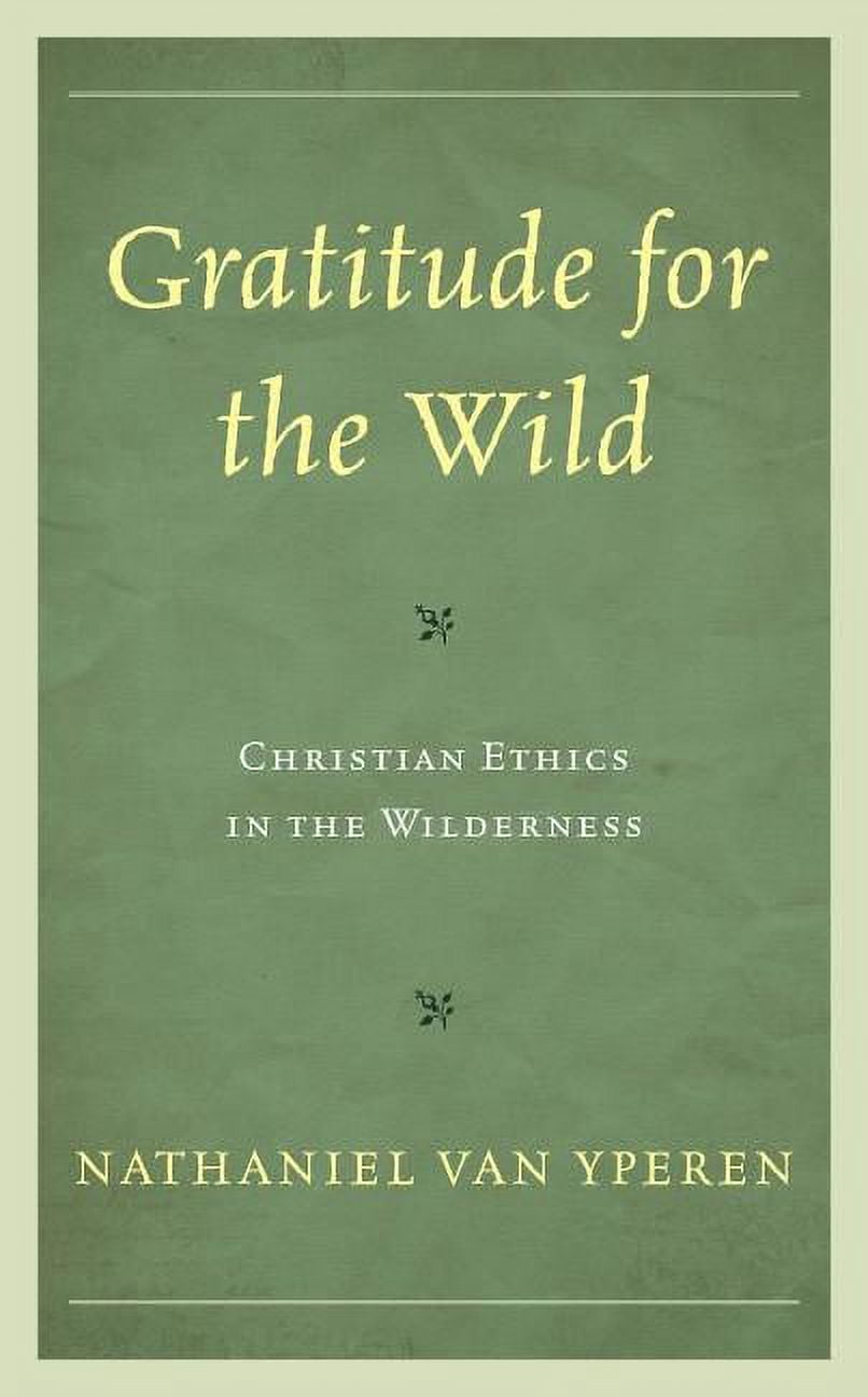 Religious Ethics and Environmental Chall Gratitude for the Wild ...