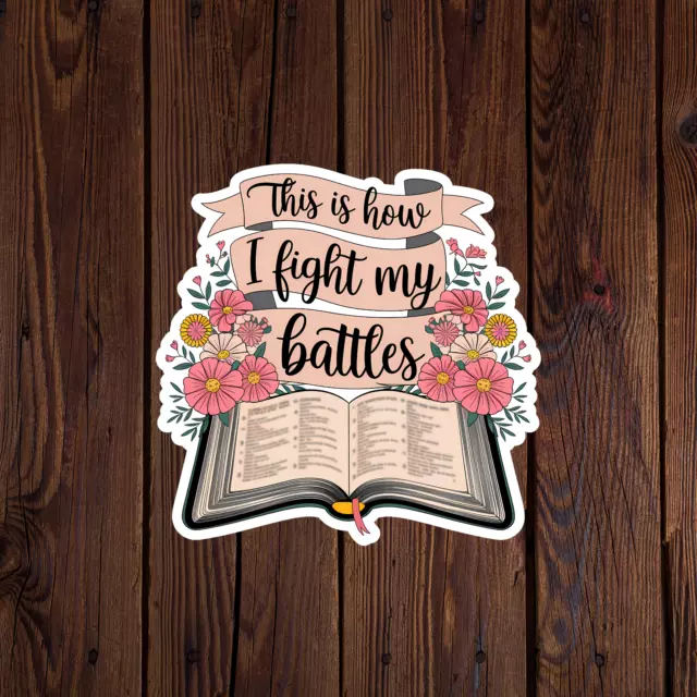 Religious Sticker This Is How I Fight My Battles Bible God Jesus ...