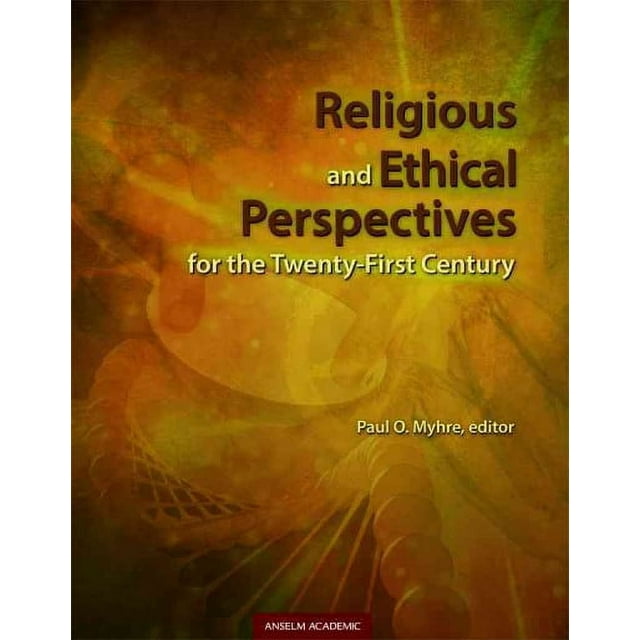 Religious and Ethical Perspectives for the Twenty-First Century ...