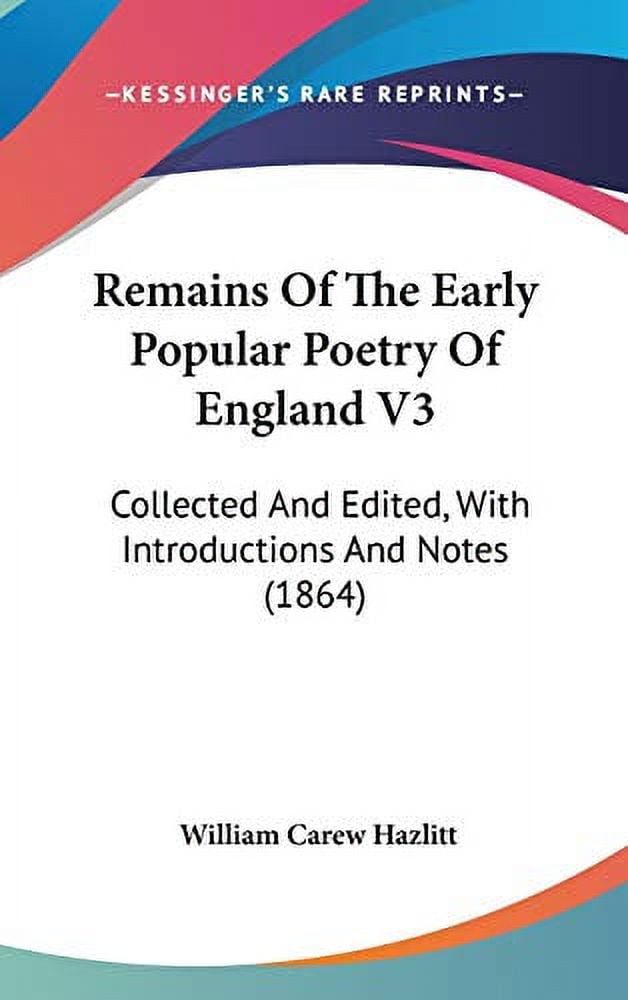 Remains of the Early Popular Poetry of England : Collected and Edited ...