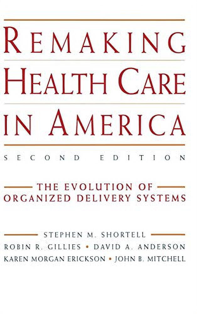 Pre-Owned Remaking Health Care America 2: The Evolution of Organized ...