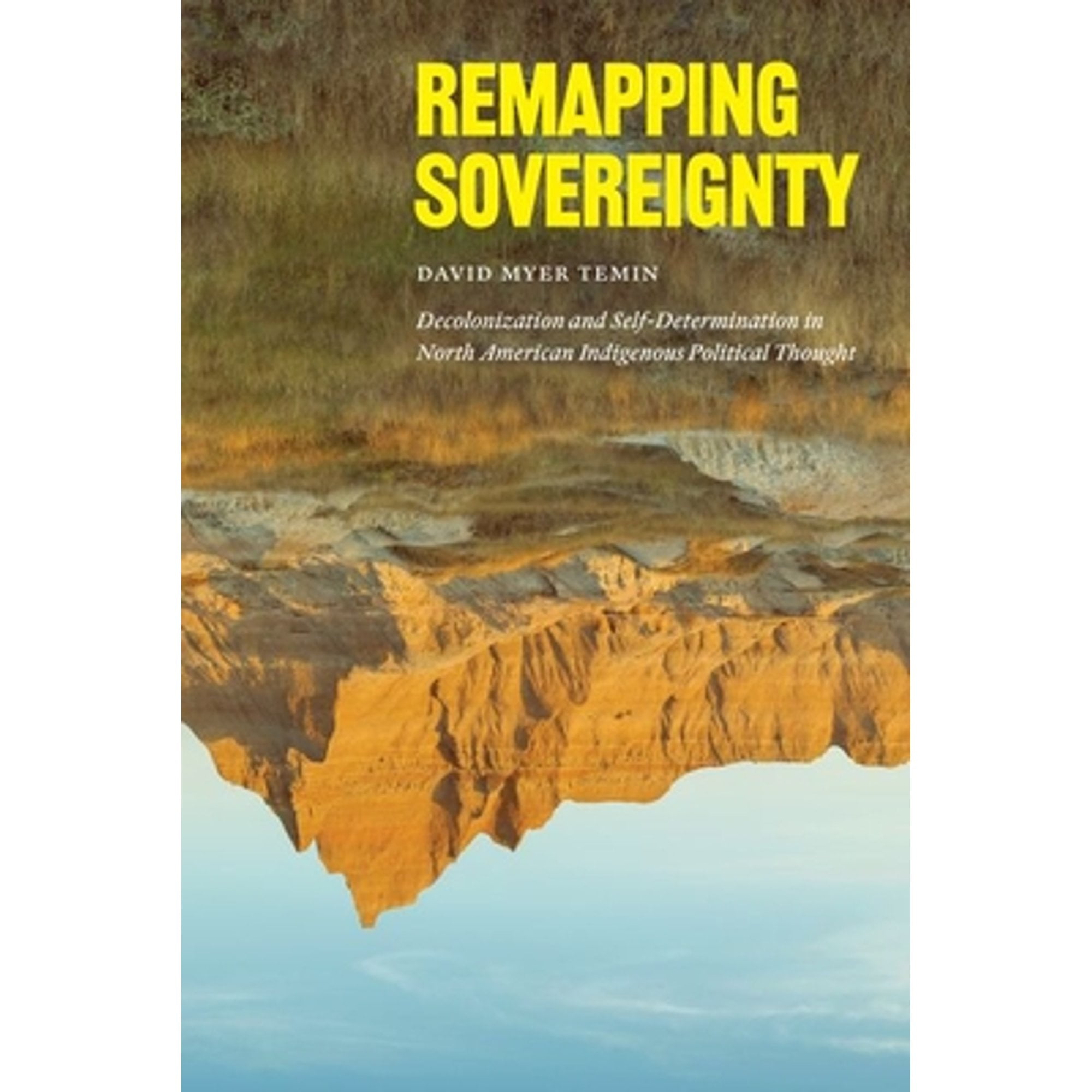 Pre-Owned Remapping Sovereignty: Decolonization and Self-Determination ...