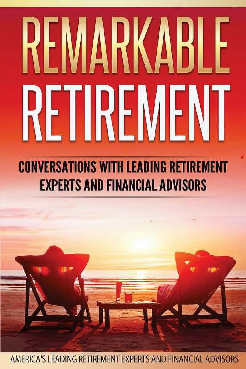Remarkable Retirement: Remarkable Retirement Volume 1: Conversations ...