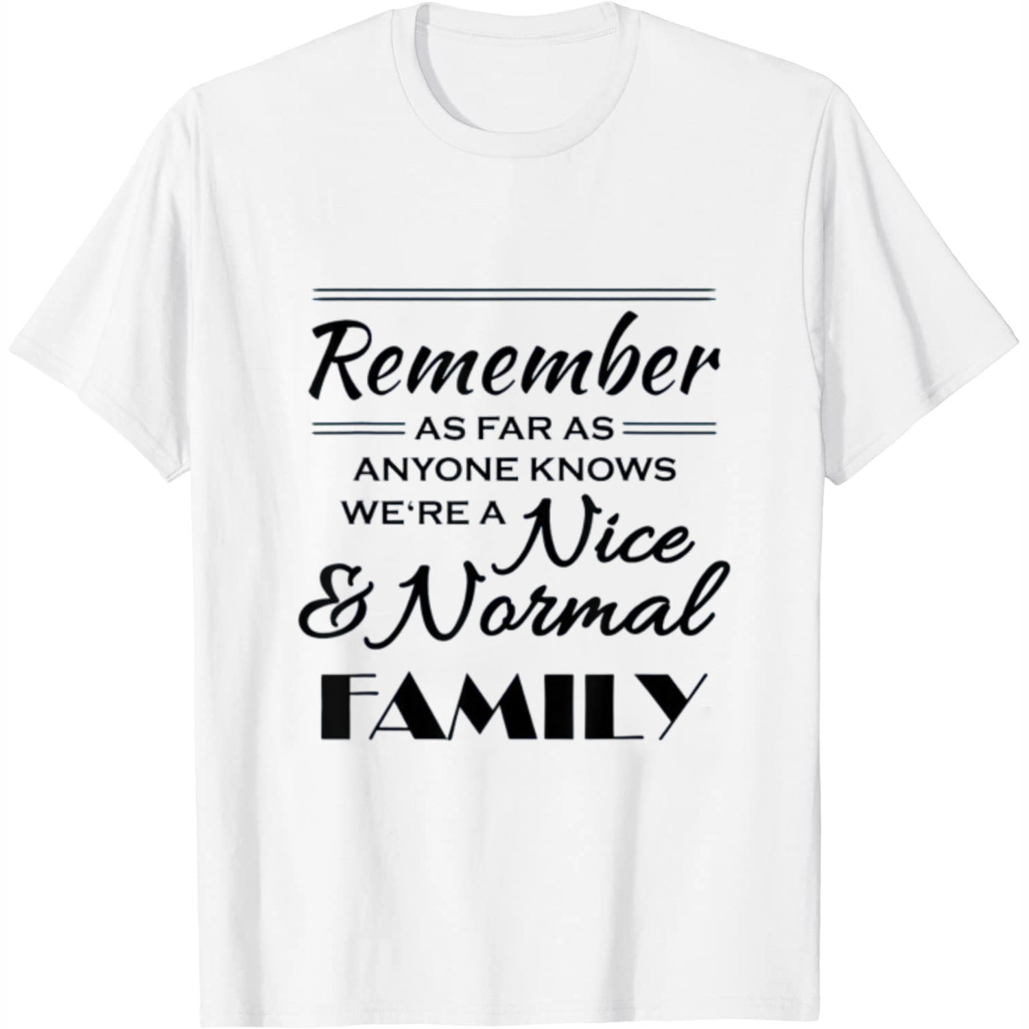 Remember: As far as anyone knows, we're nice and normal White Small ...