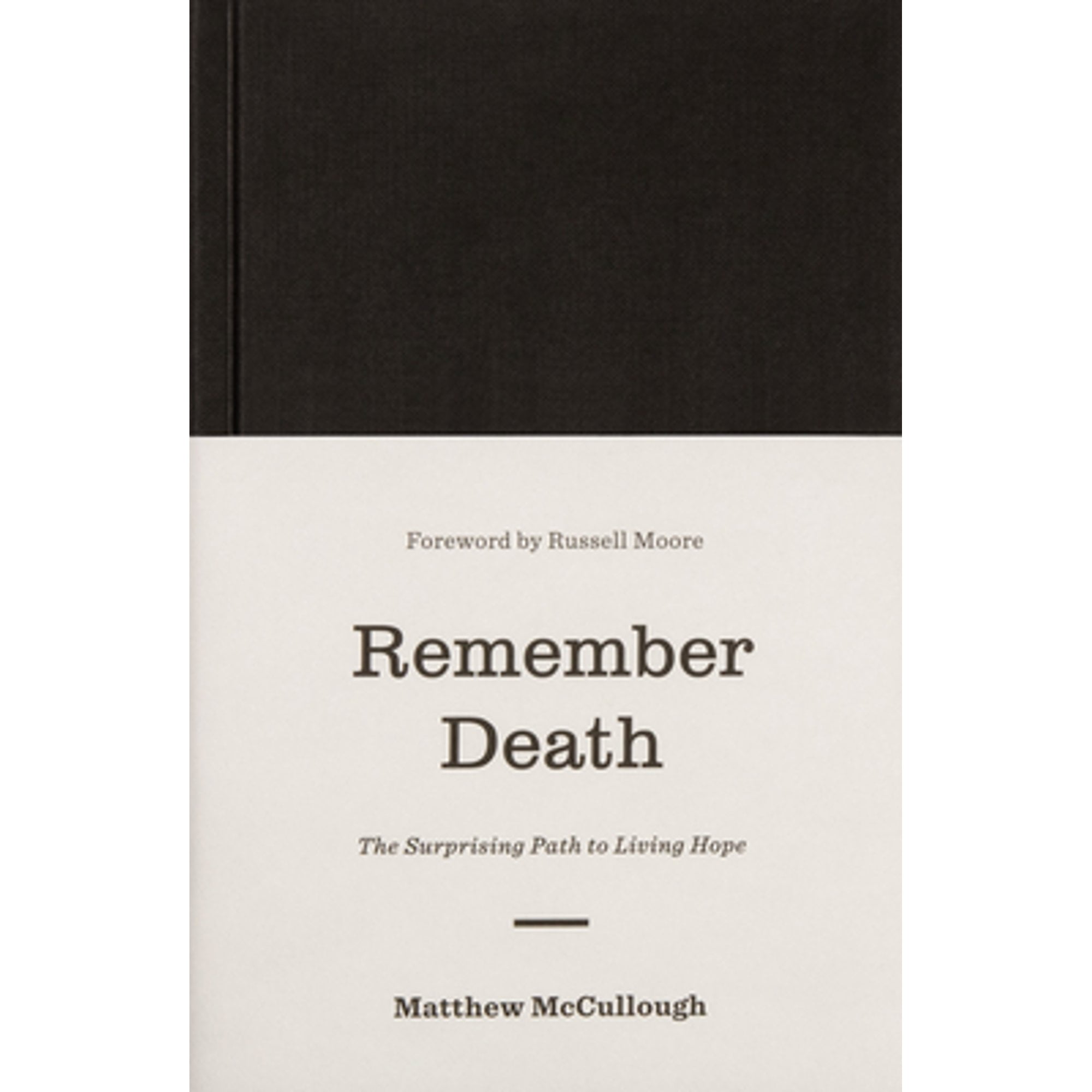 Pre-Owned Remember Death: The Surprising Path to Living Hope (Hardcover ...