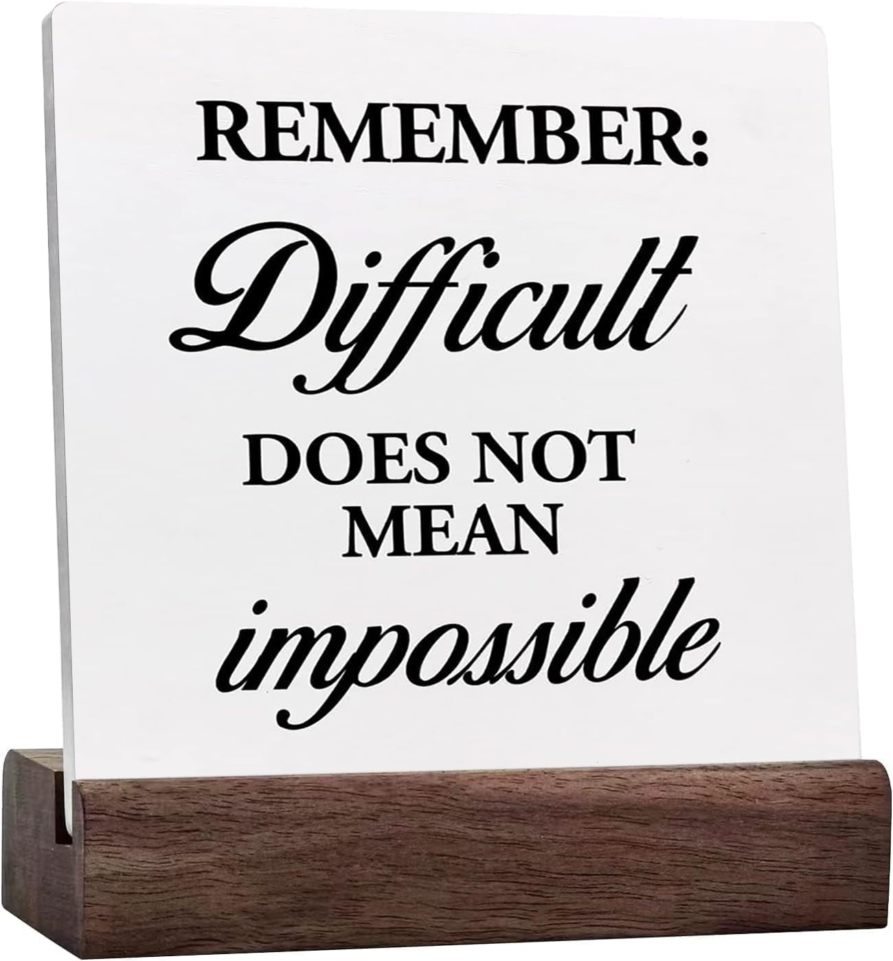Remember Difficult Does Not Mean Impossible Ceramic Table Sign Decor Desk Sign,Motivational ...