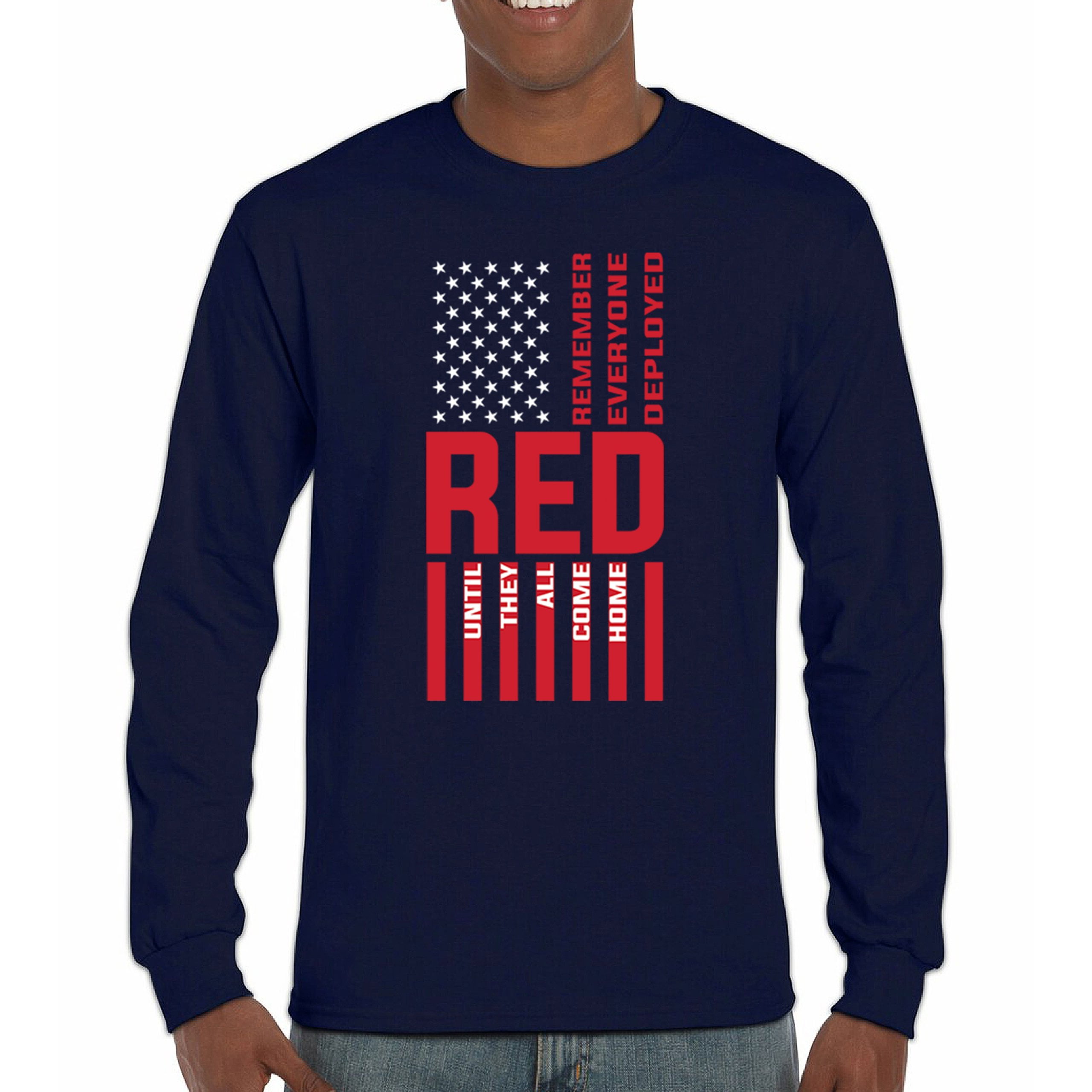 Remember Everyone Deployed Long Sleeve T-shirt Until They All Come Home ...
