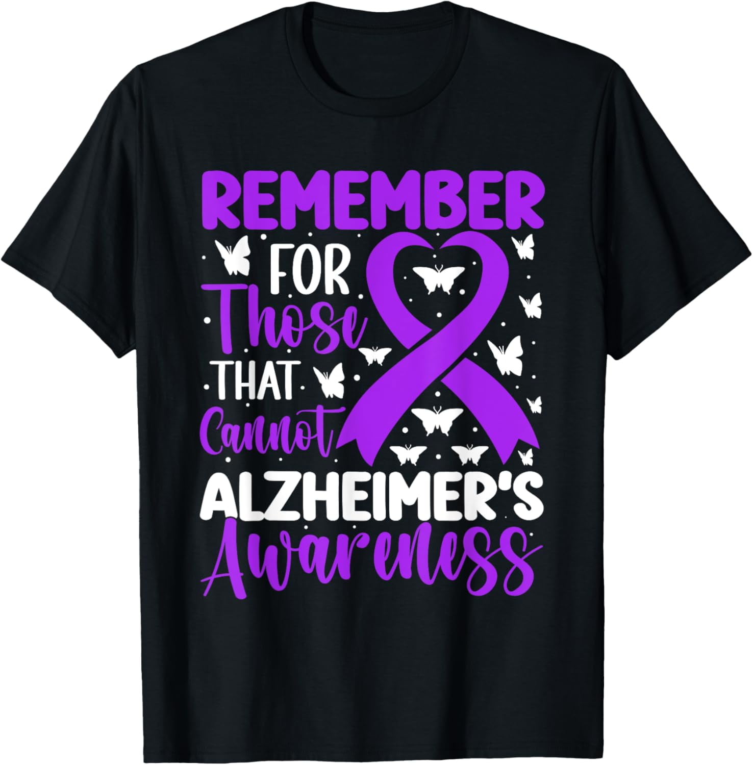 Remember For Those Who Cannot Dementia Alzheimer's Awareness T-Shirt ...