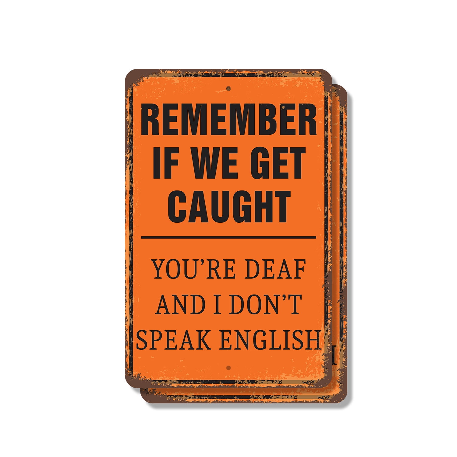Remember If We Get Caught You're Deaf and I Don't Speak English (2 Pack ...