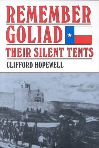 Remember Goliad : Their Silent Tents - Walmart.com