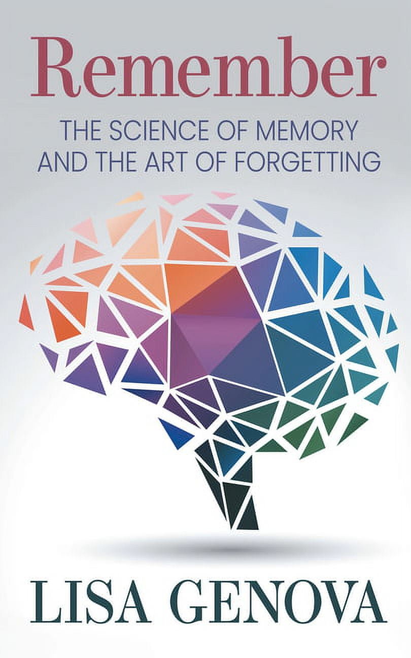 Remember: The Science of Memory and the Art of Forgetting (Hardcover ...
