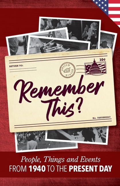Milestone Memories Remember This?: People, Things and Events from 1940 ...
