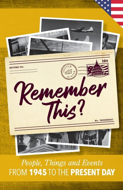 Milestone Memories Remember This?: People, Things and Events from 1945 ...