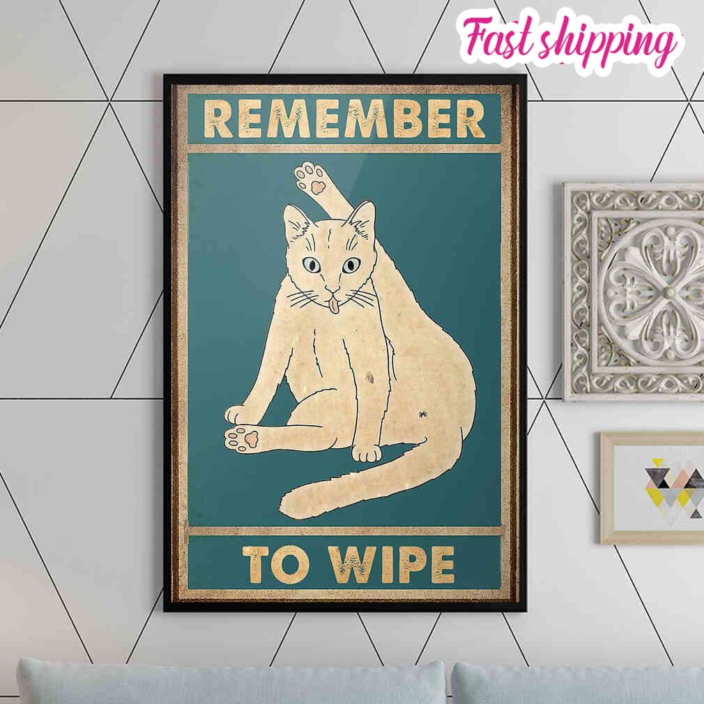 Remember To Wipe Cat Poster Prints Poster Wall Art Vertical 16 x 24 ...