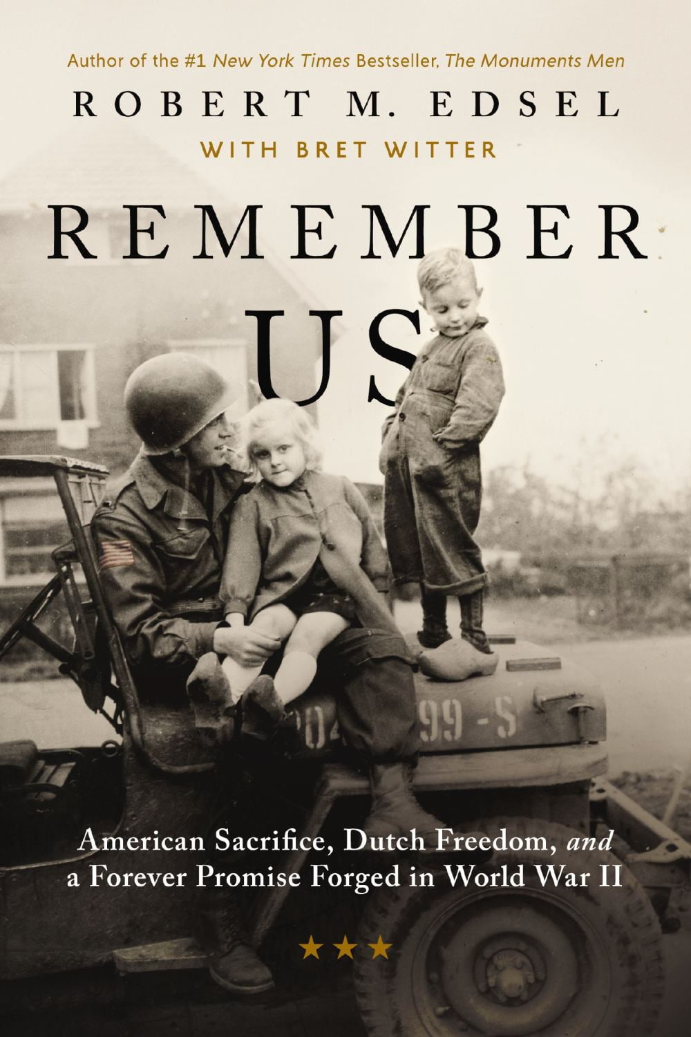 Robert M. Edsel: Remember Us: American Sacrifice, Dutch Freedom, and a ...