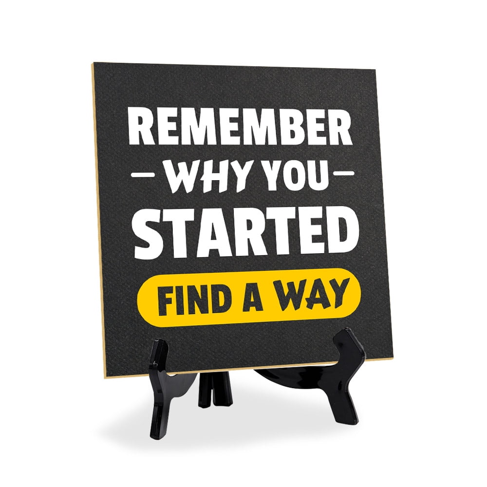Remember Why You Started Find A Way 5"x 5" Square Table Sign With ...