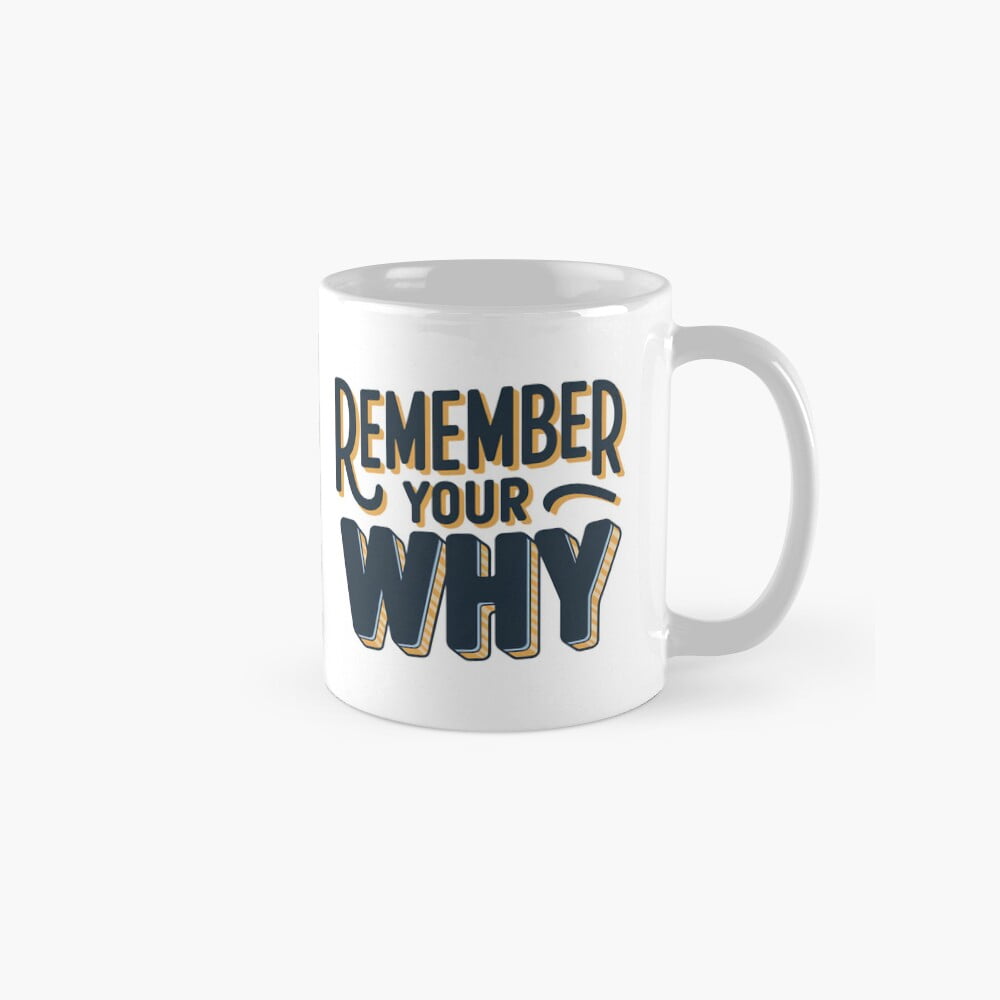 Remember Your Why Quote Classic Mug - Walmart.com