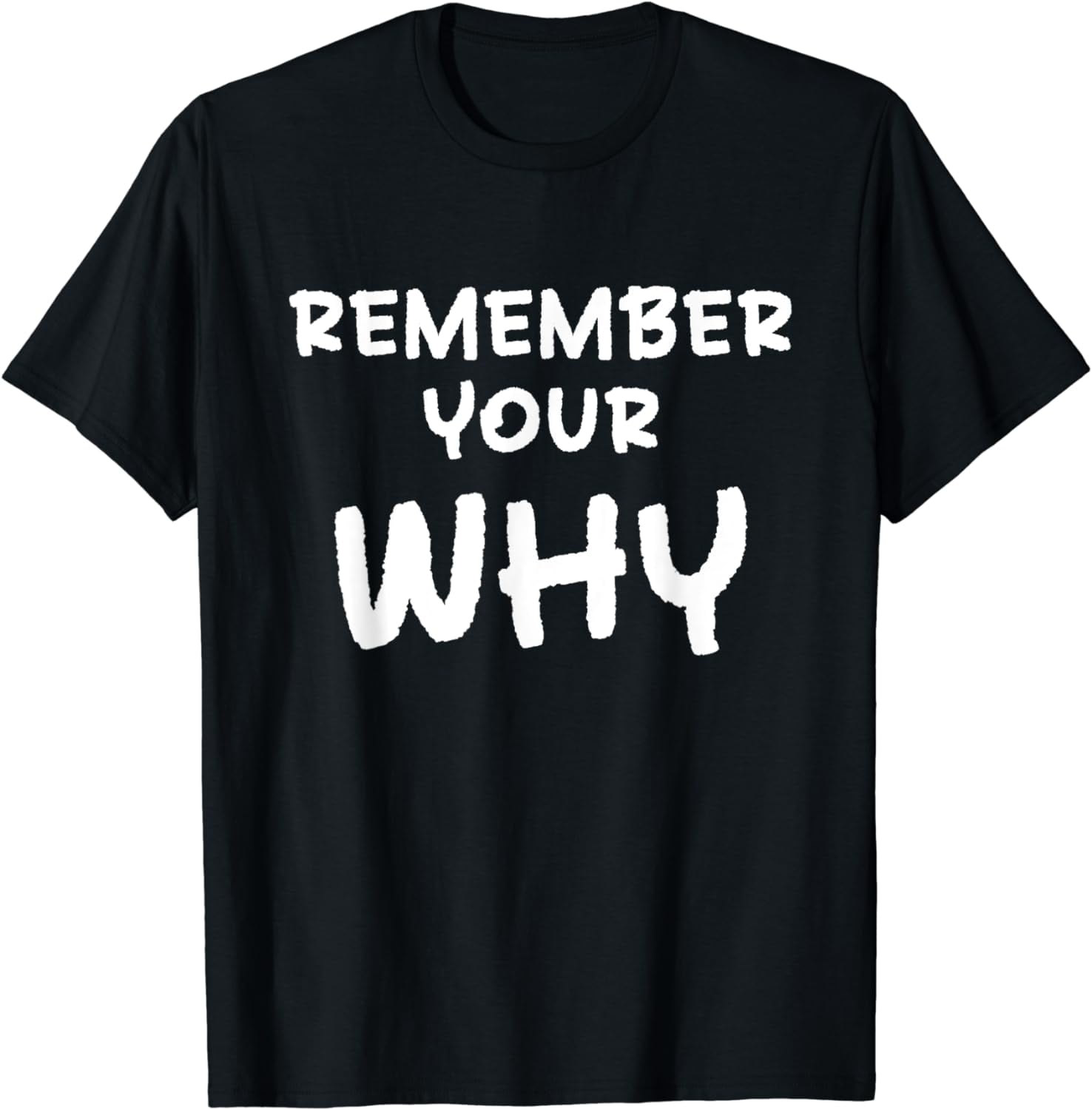 Remember Your Why T-Shirt - Walmart.com