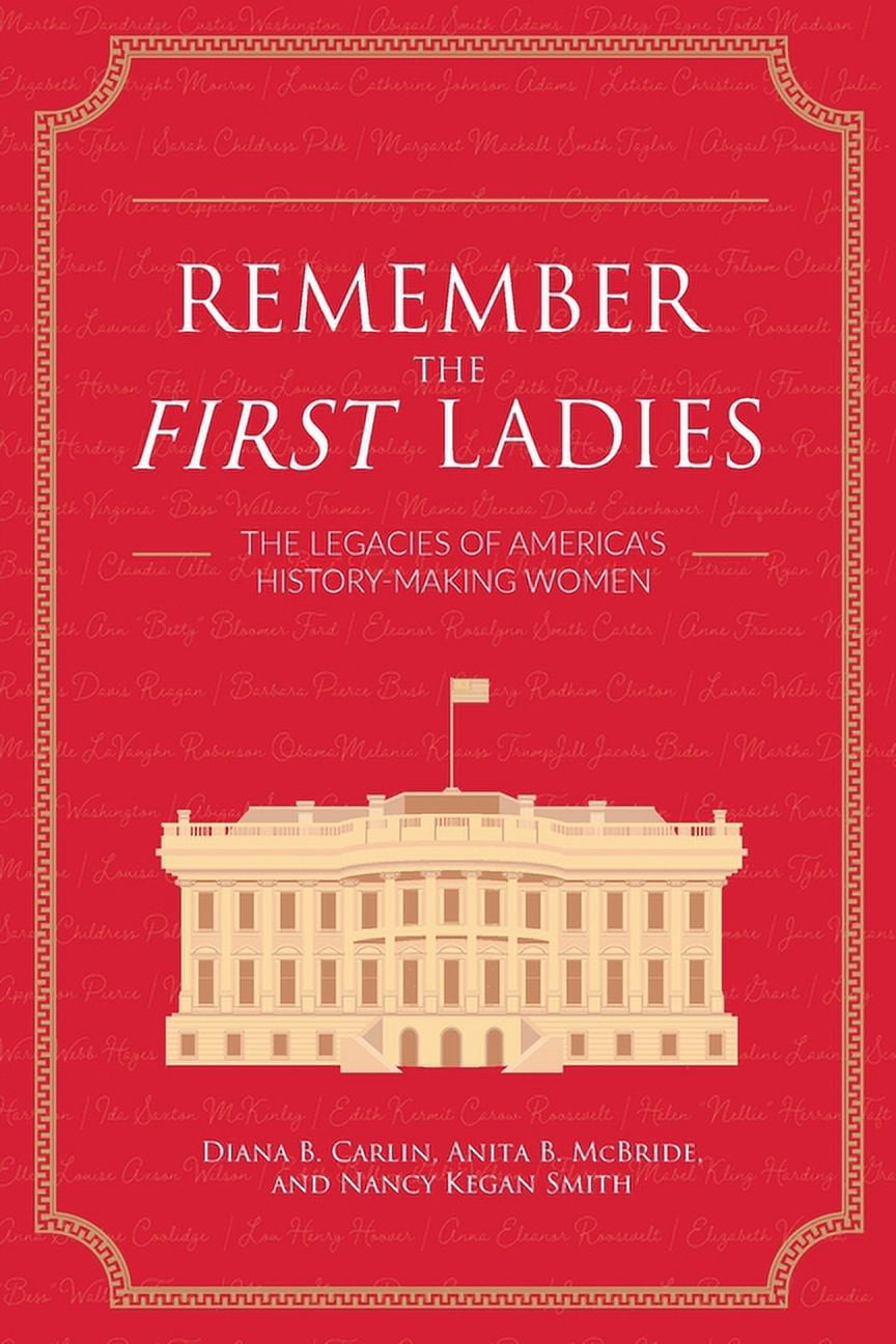 Remember the First Ladies: The Legacies of America's History-Making ...