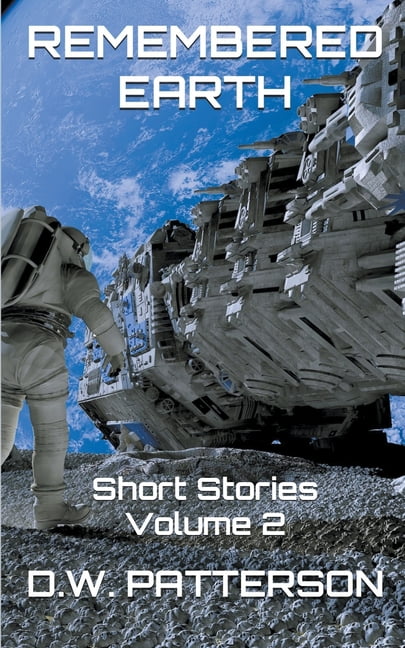 Remembered Earth Short Stories Remembered Earth Short Stories: Vol. 2 ...
