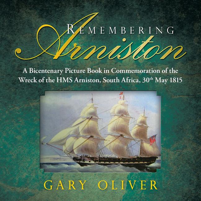 Remembering Arniston: A Bicentenary Picture Book in Commemoration of ...