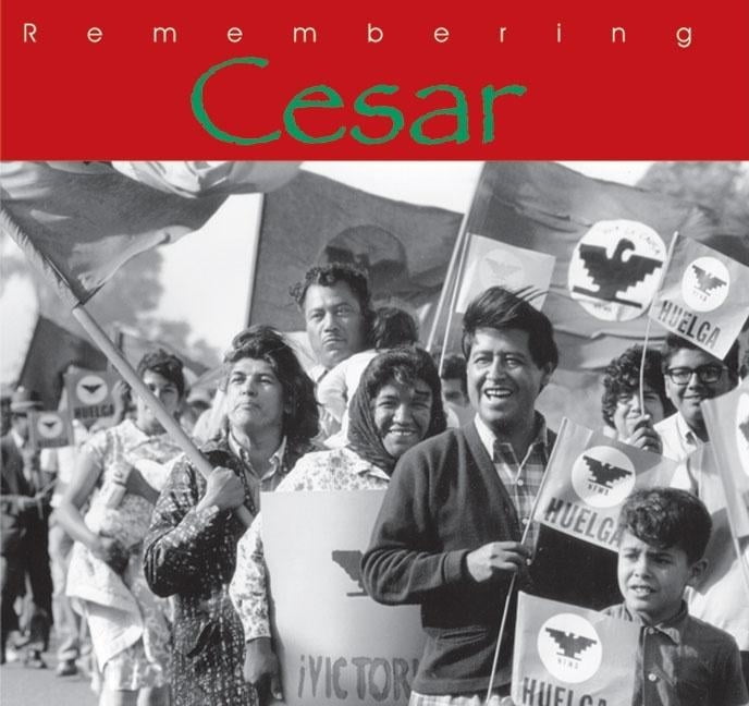 Remembering Cesar: The Legacy of Cesar Chavez (Hardcover) - Walmart.com