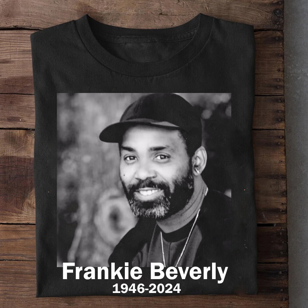 Remembering Frankie Beverly Maze 1946-2024 Shirt Rip Frankie Beverly ...