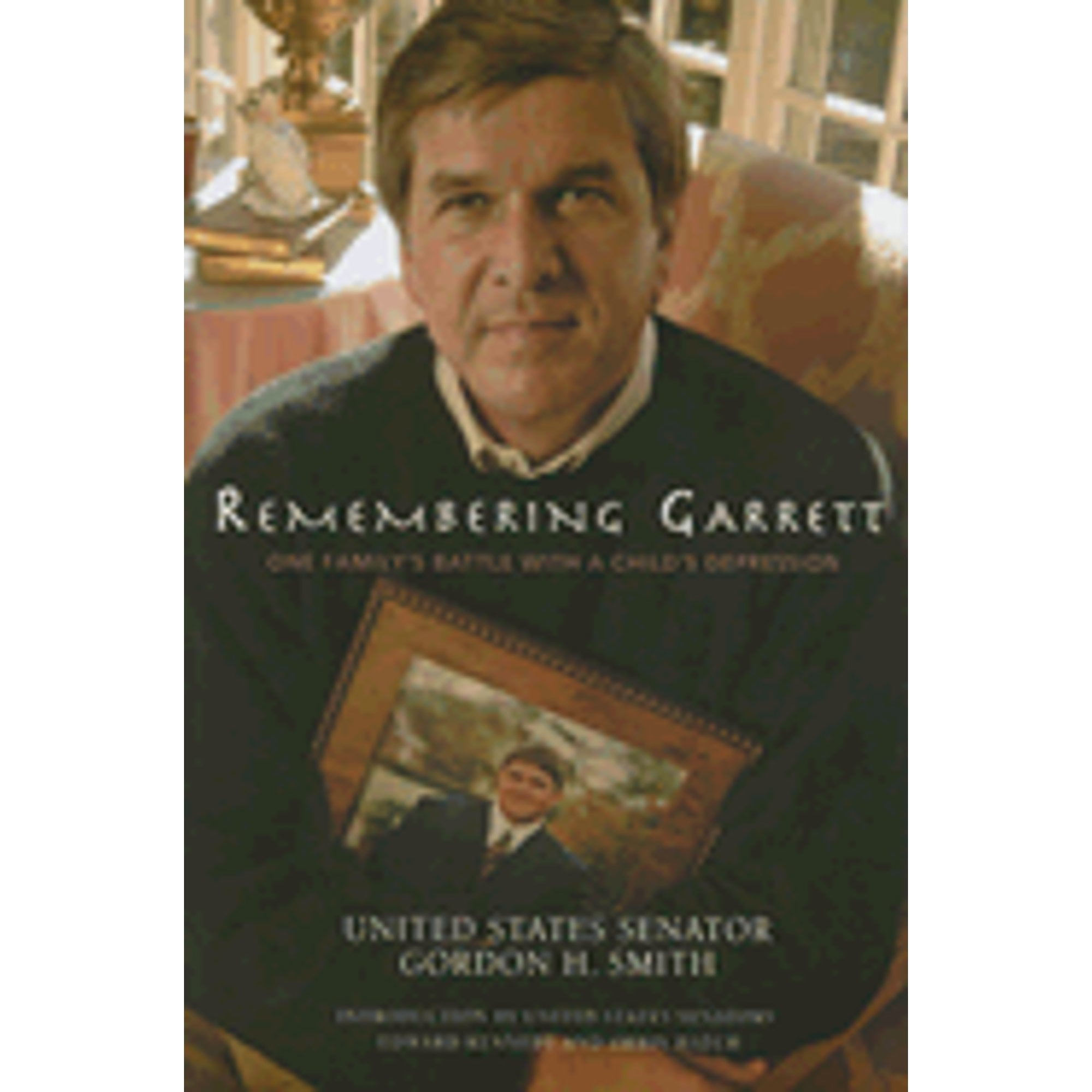 Remembering Garrett: One Family's Battle with a Child's Depression (Hardcover) by Gordon Smith ...