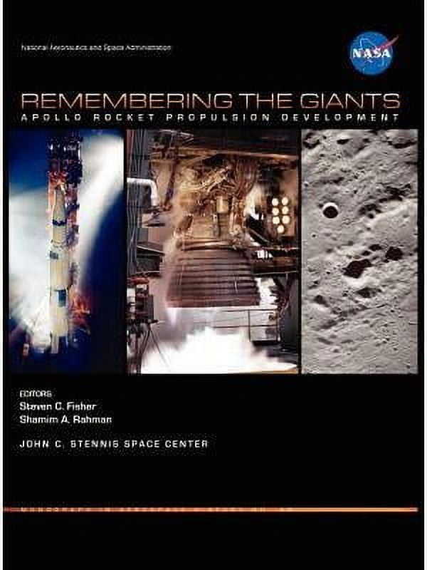 Remembering the Giants : Apollo Rocket Propulsion Development (NASA ...