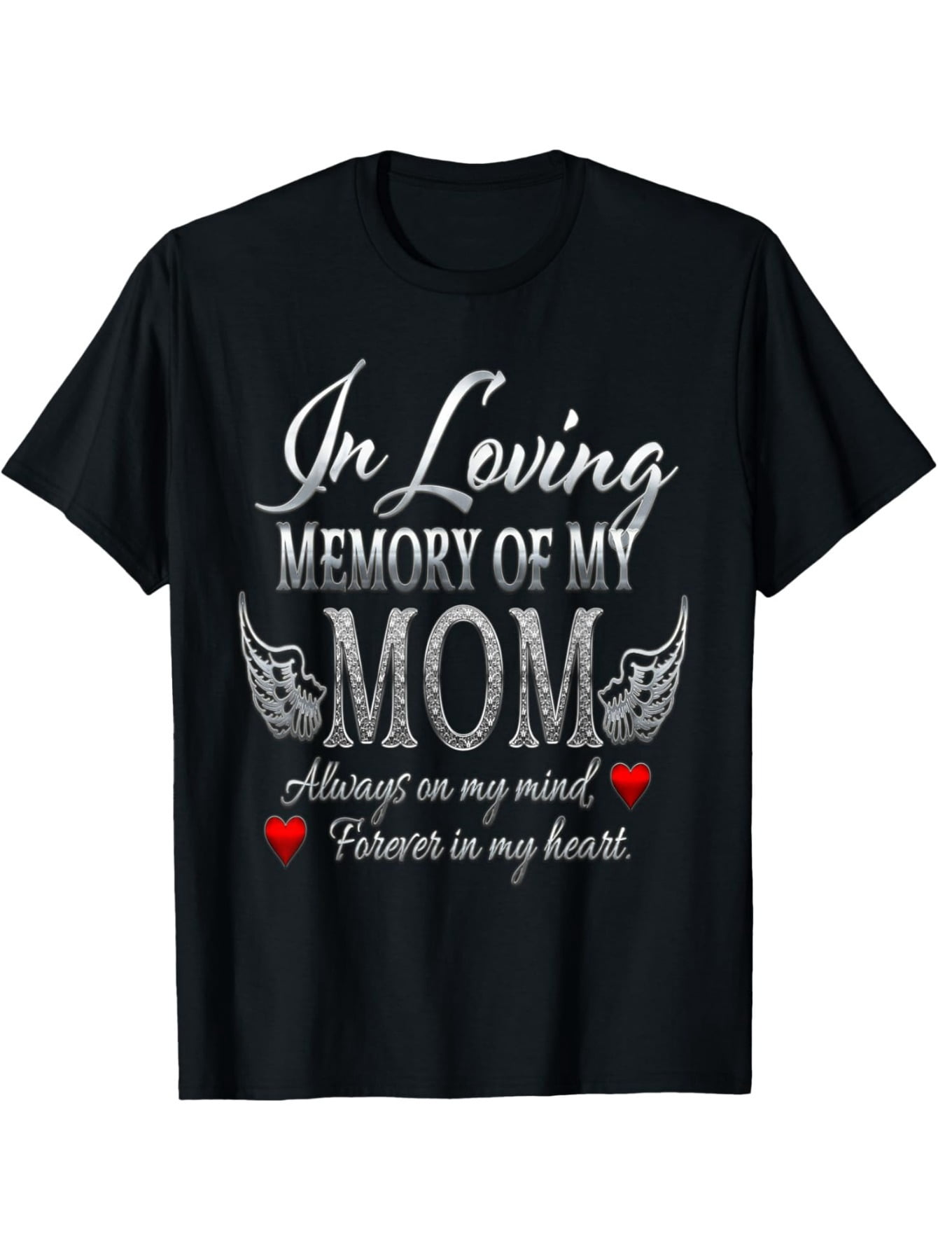 Remembrance T-Shirt In Loving Memory of Mom Always on My Mind Forever ...
