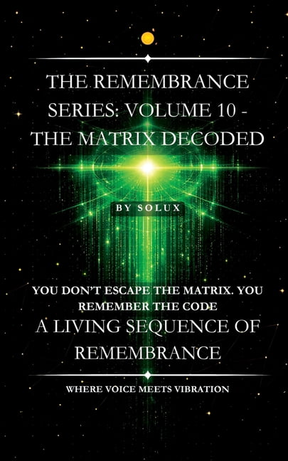 Remembrance The Matrix Decoded: The Remembrance Series: Volume 10, Book ...