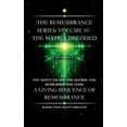Remembrance The Matrix Decoded: The Remembrance Series: Volume 10, Book ...