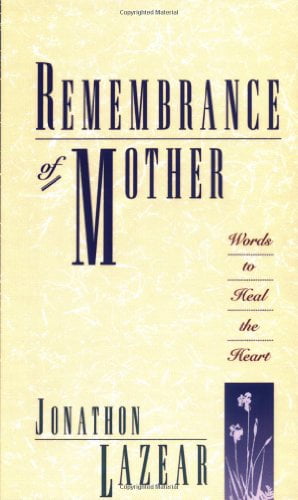 Remembrance of Mother : Words to Heal the Heart 9780671886967 Used ... Remembrance of Mother : Words to Heal the Heart 9780671886967 Used ...