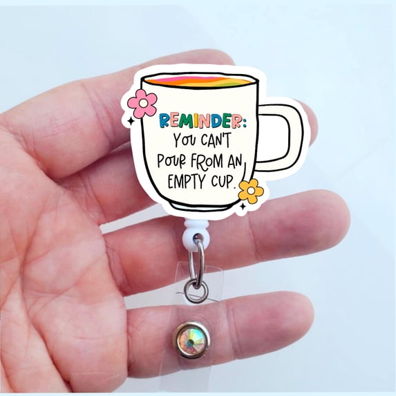Reminder: You Cant Give From an Empty Cup Badge Reel | Mental Health ...
