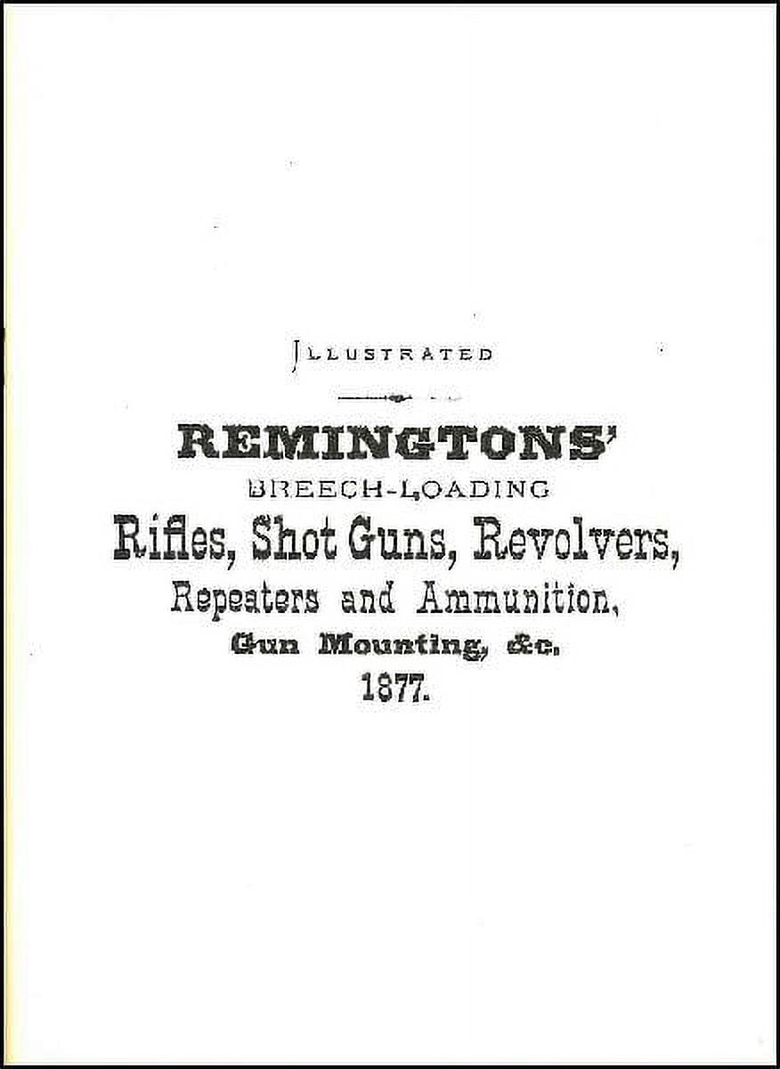 Remington's Breech-Loading Rifles, Shotguns, Revolvers, Repeaters ...