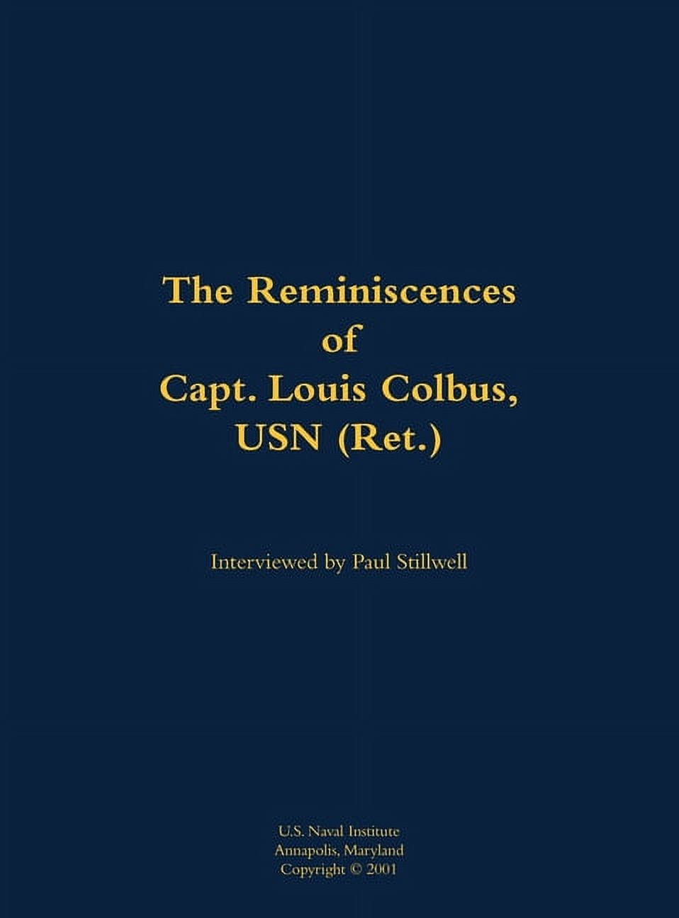 Reminiscences of Capt. Louis Colbus, USN (Ret.), (Hardcover) - Walmart.com
