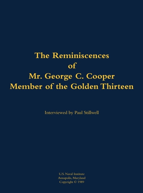 Reminiscences of Mr. George C. Cooper, Member of the Golden Thirteen ...