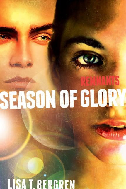Remnants Novel: Remnants: Season of Glory (Series #3) (Hardcover ...