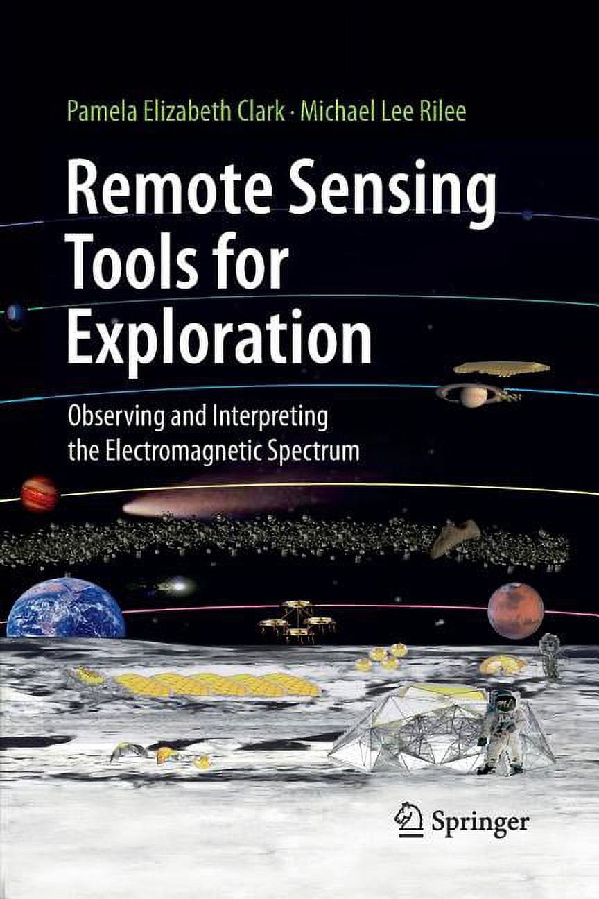 Remote Sensing Tools for Exploration: Observing and Interpreting the ...