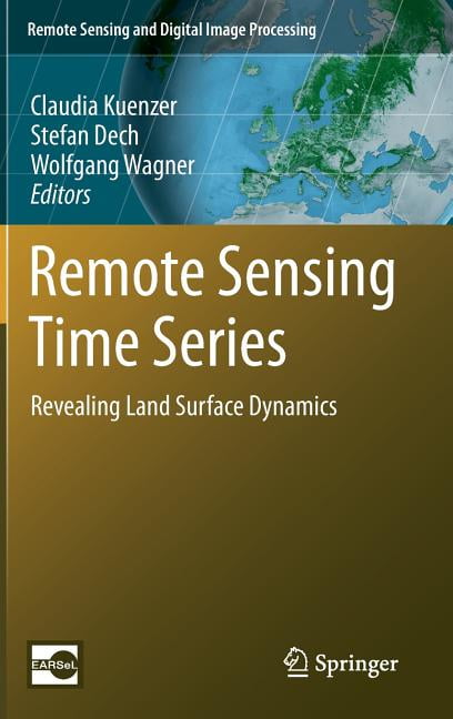 Remote Sensing and Digital Image Processing: Remote Sensing Time Series ...