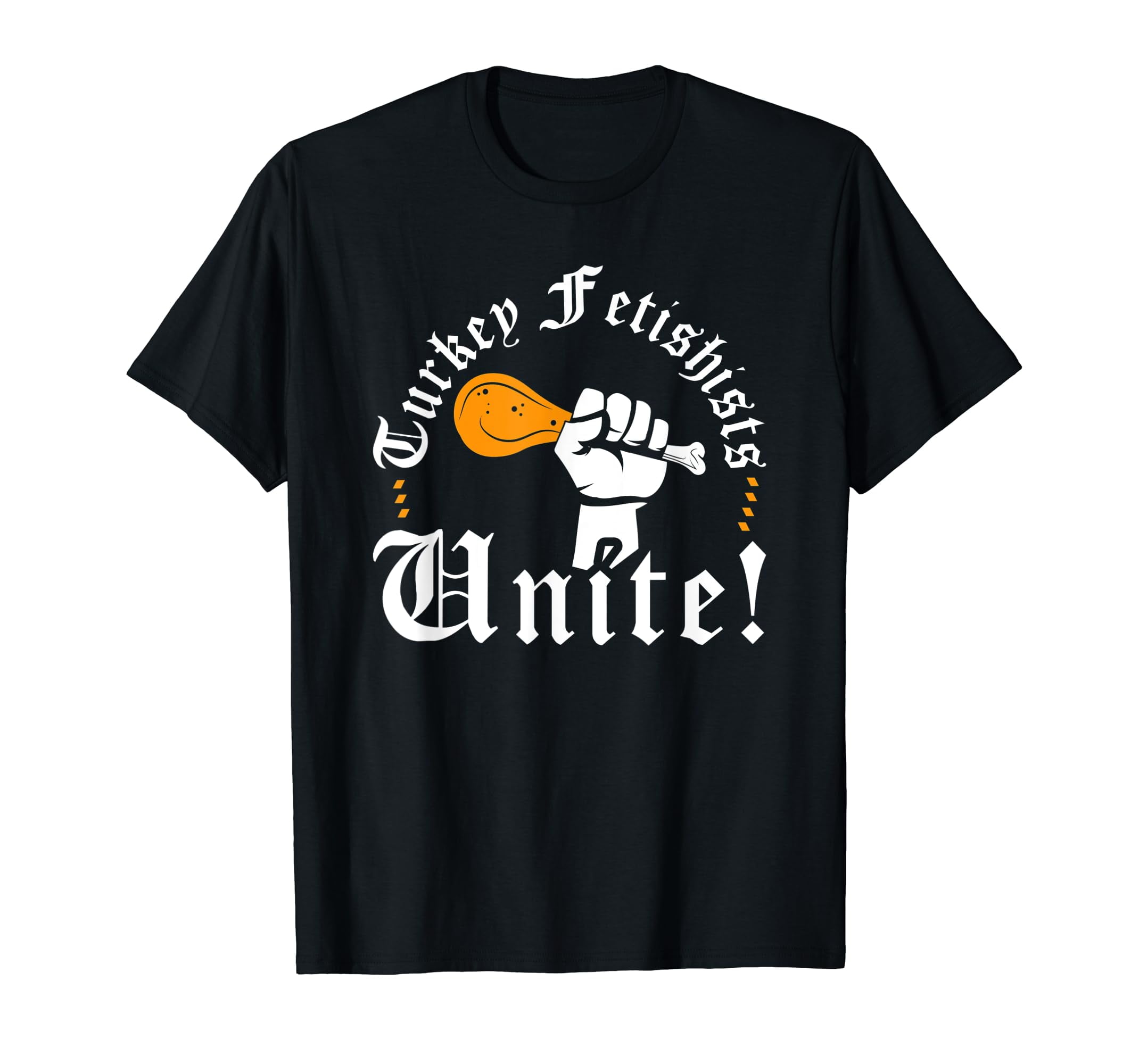 Renaissance Festival Turkey Leg Fetishists Unite Ren Faire T Shirt
