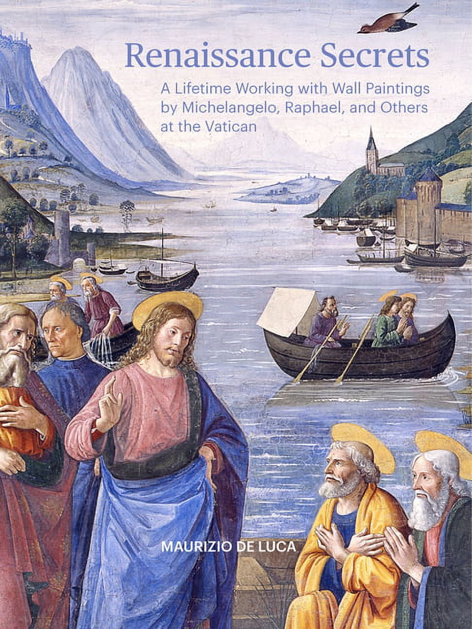 Renaissance Secrets: A Lifetime Working with Wall Paintings by ...