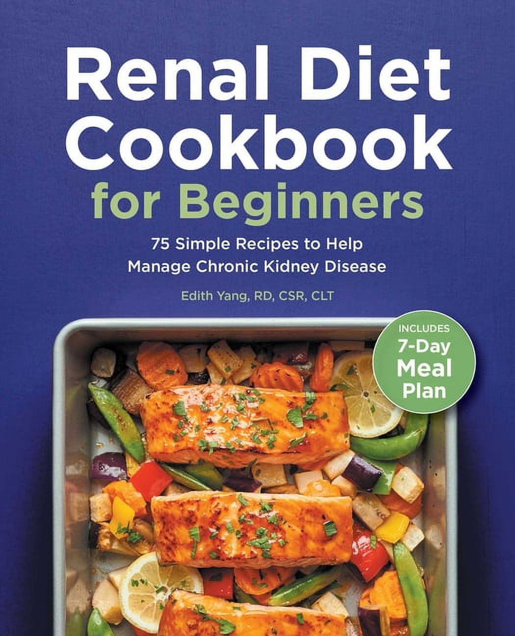 Renal Diet Cookbook for Beginners : 75 Simple Recipes to Help Manage ...