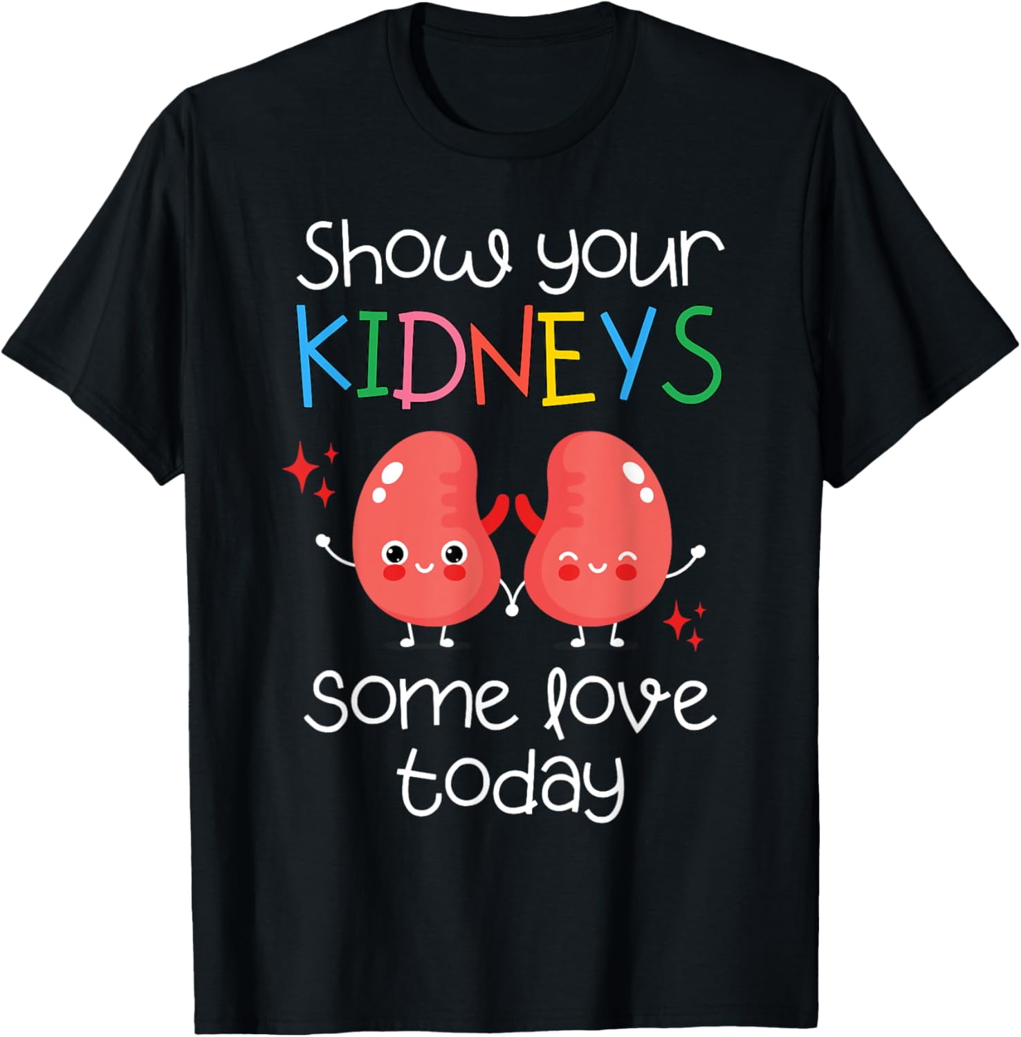 Renal Wellness Advocate Show your kidneys some love today T-ShirtMen ...