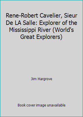 Pre-Owned Robert Cavelier, Sieur de La Salle: Explorer of the ...