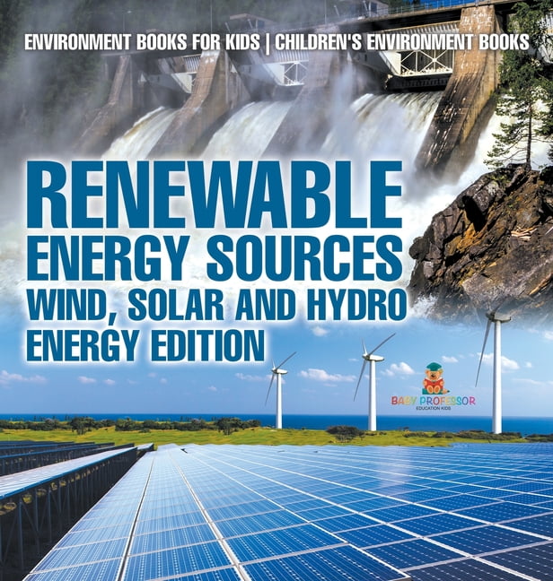 Renewable Energy Sources - Wind, Solar and Hydro Energy Edition ...