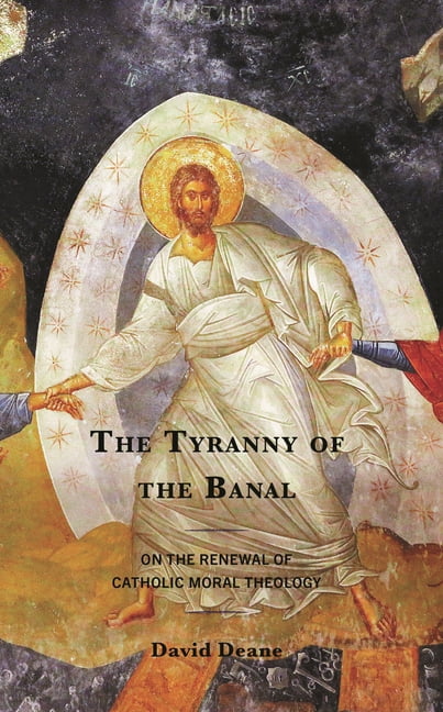 Renewal: Conversations in Catholic Theol Tyranny of the Banal: On the ...