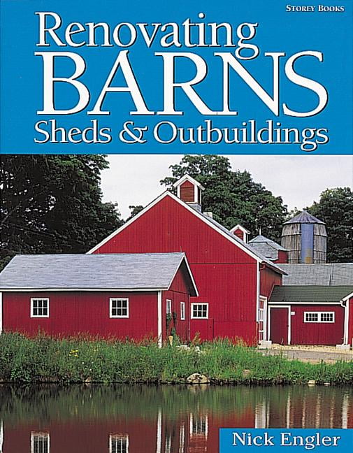 Renovating Barns, Sheds & Outbuildings - Paperback - Walmart.com